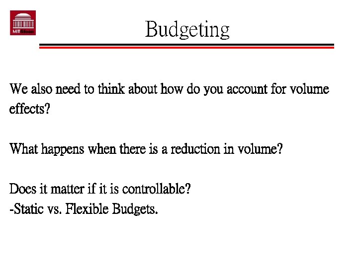 Budgeting Overview 1 Budgets as a mechanism of