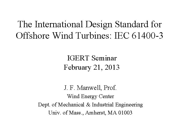 The International Design Standard for Offshore Wind Turbines