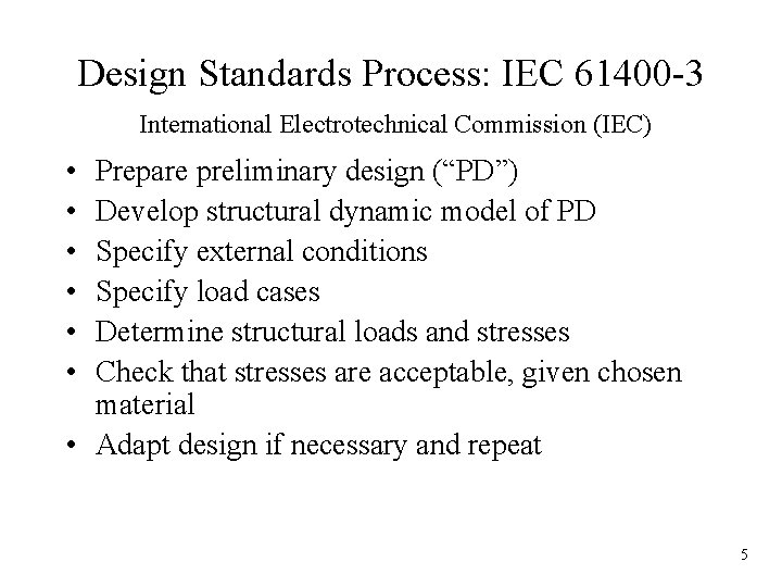 The International Design Standard for Offshore Wind Turbines