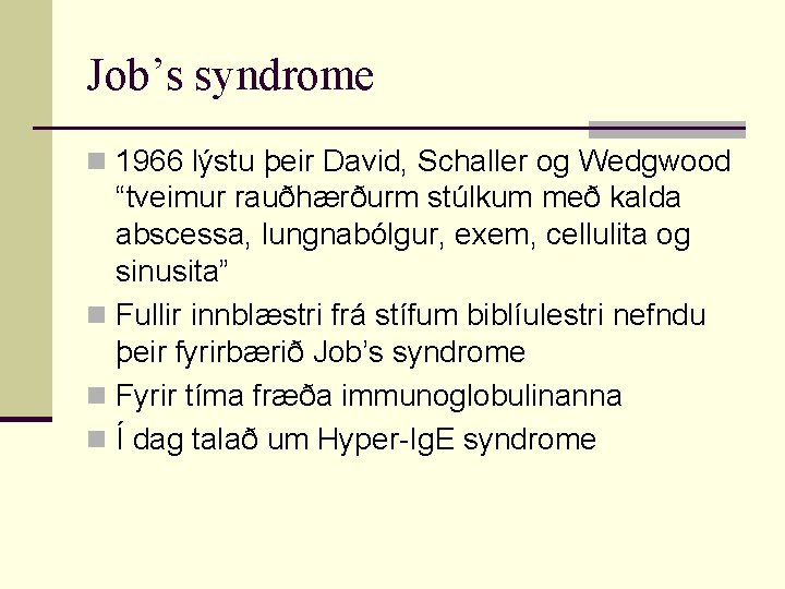 HyperIg E syndrome Gunnar Thorarensen lknanemi Jobs syndrome