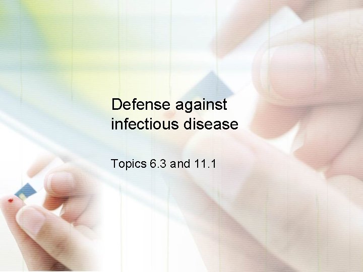 Defense against infectious disease Topics 6 3 and