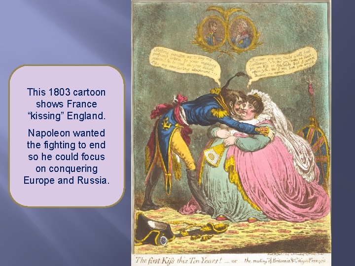 1812 NAPOLEON INVADES RUSSIA This 1803 cartoon shows