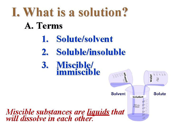 Solutions I What is a solution I What