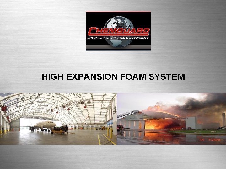 HIGH EXPANSION FOAM SYSTEM What is a HiEx