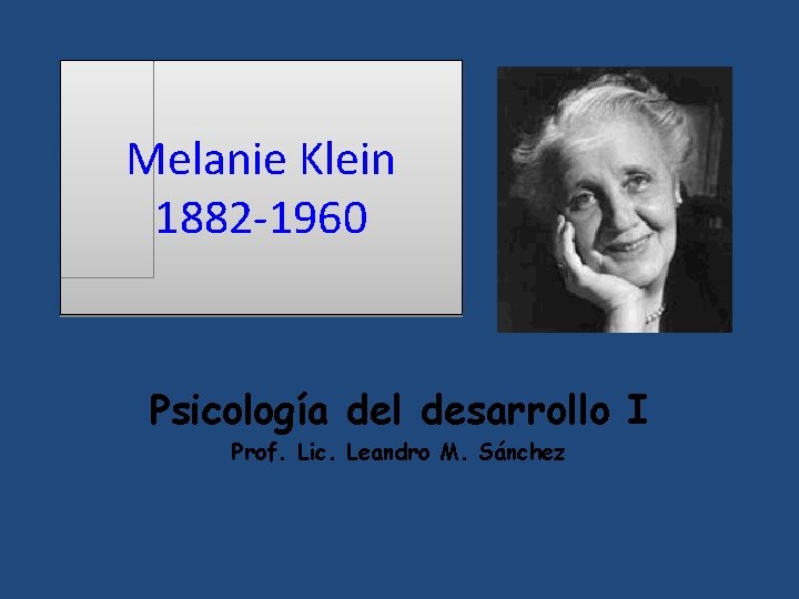 Melanie Klein 1882 1960 Psicologa del desarrollo I