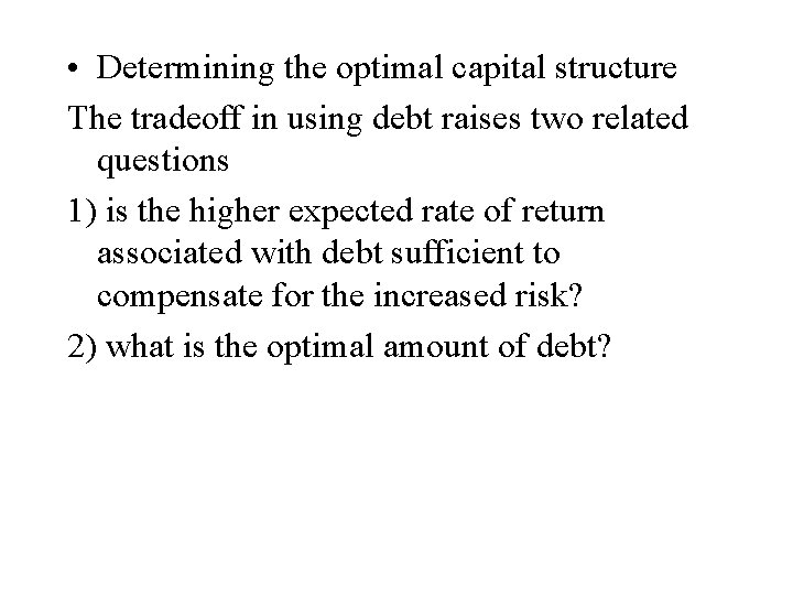 Determining the optimal capital structure The tradeoff in