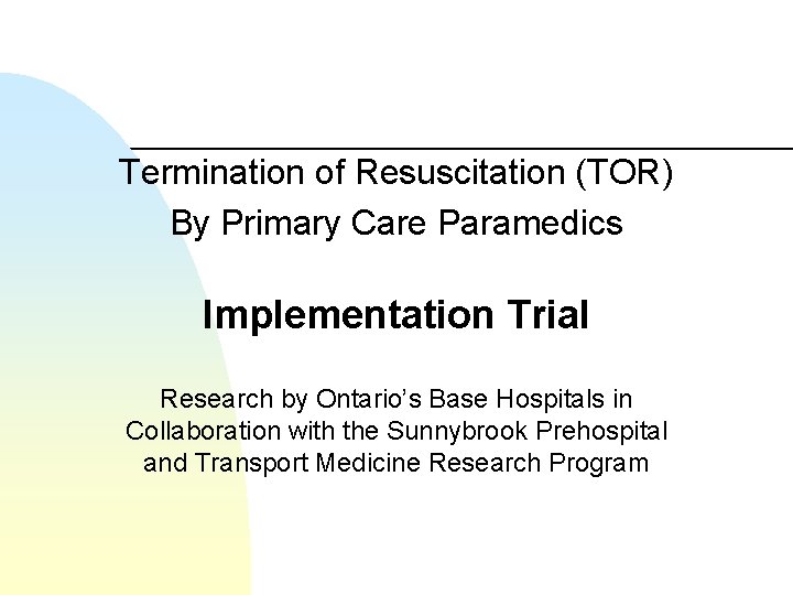 Termination of Resuscitation TOR By Primary Care Paramedics
