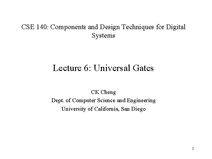 CSE 140 Components and Design Techniques for Digital