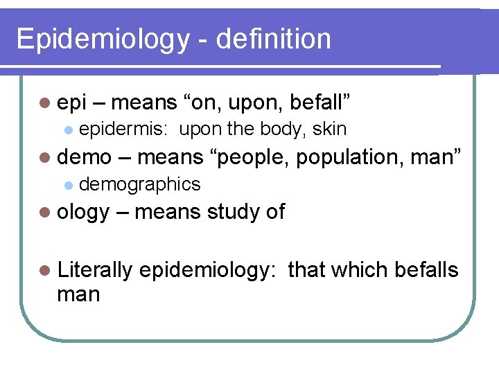 Epidemiology A Brief Introduction Epidemiology definition l epi