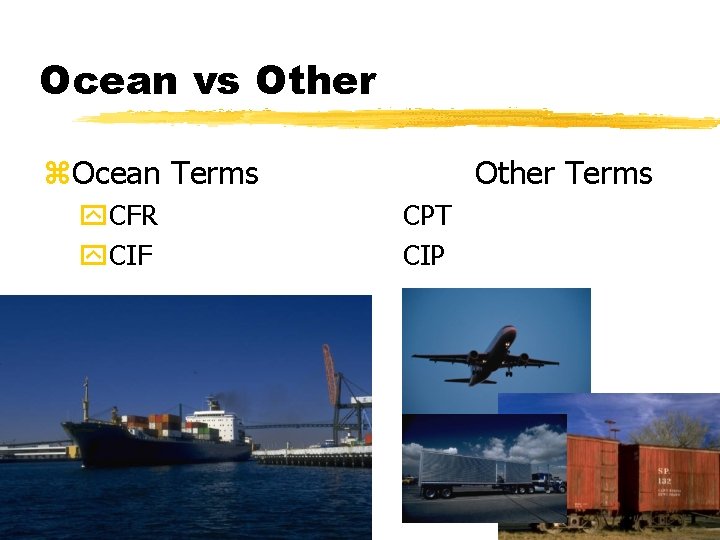 INCOTERMS INternational COmmercial TERMS zINCOTERMS define the mutual