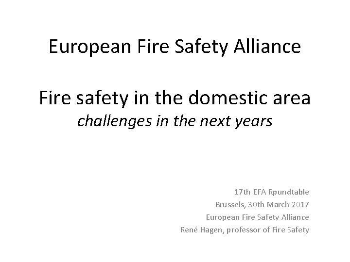European Fire Safety Alliance Fire safety in the