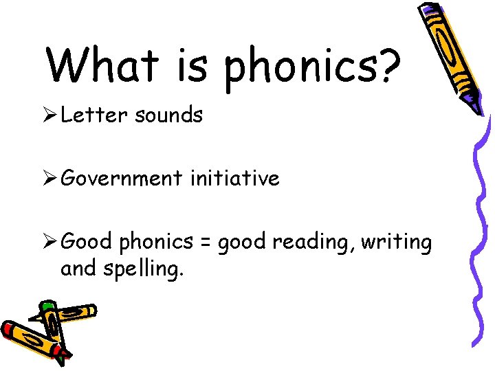 Phonics Training for Parents October 2011 What is