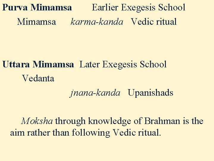 Vedanta The End of the Vedas Uttara Mimamsa