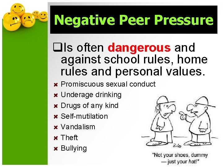A battle with Peer Pressure What is Peer