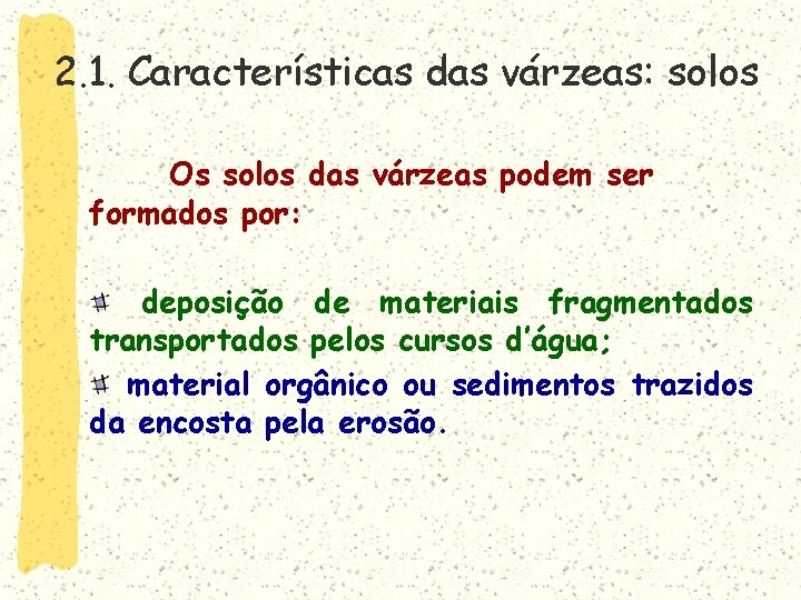 DRENAGEM PARA AGRICULTURA 1 Terras midas wetlands As