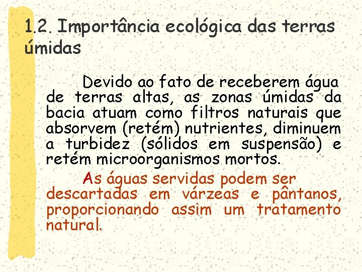 DRENAGEM PARA AGRICULTURA 1 Terras midas wetlands As
