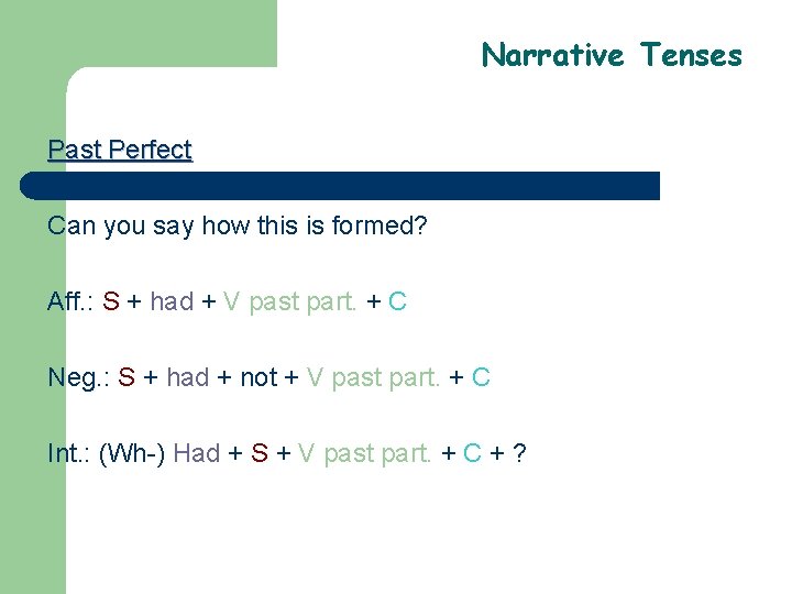 NARRATIVE TENSES How do they work English Department