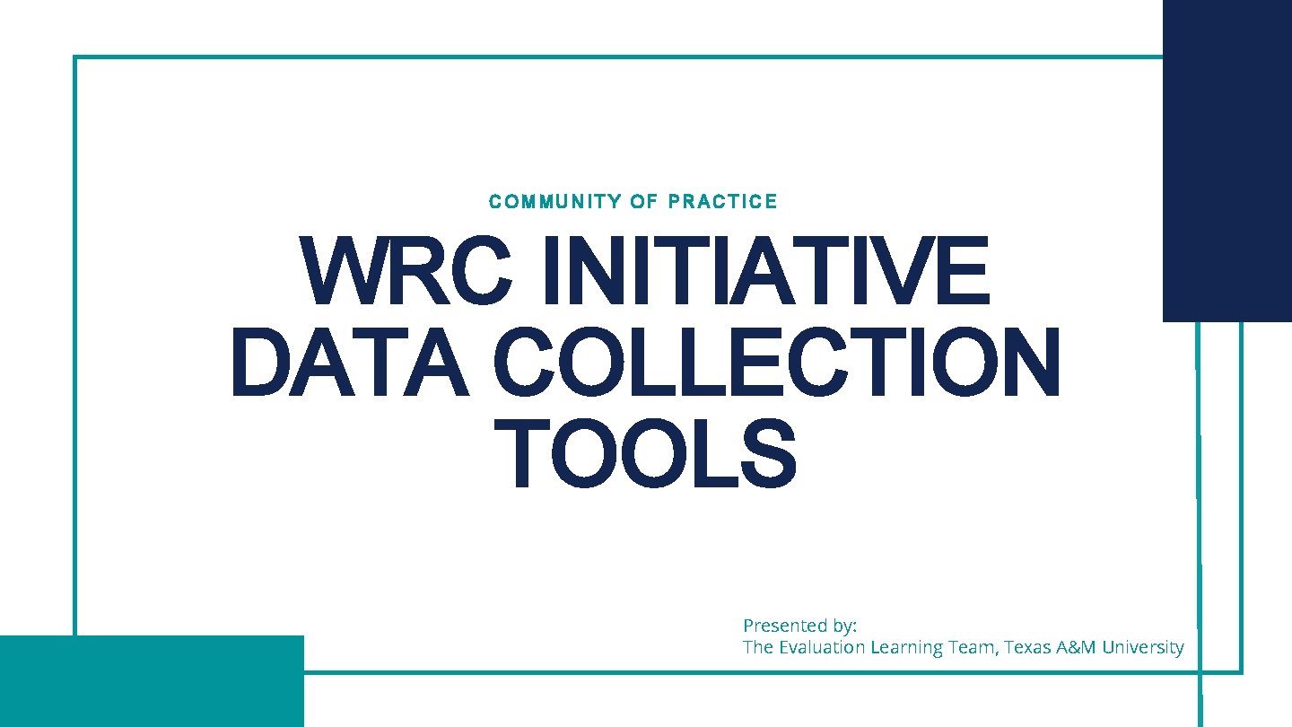 COMMUNITY OF PRACTICE WRC INITIATIVE DATA COLLECTION TOOLS