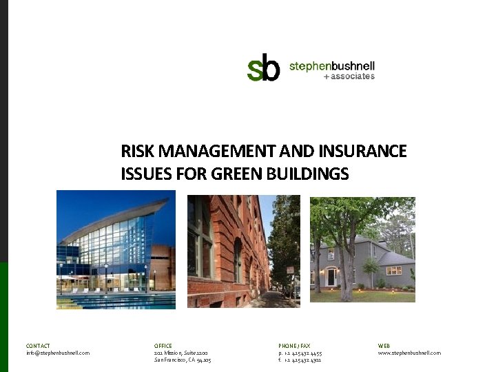 RISK MANAGEMENT AND INSURANCE ISSUES FOR GREEN BUILDINGS