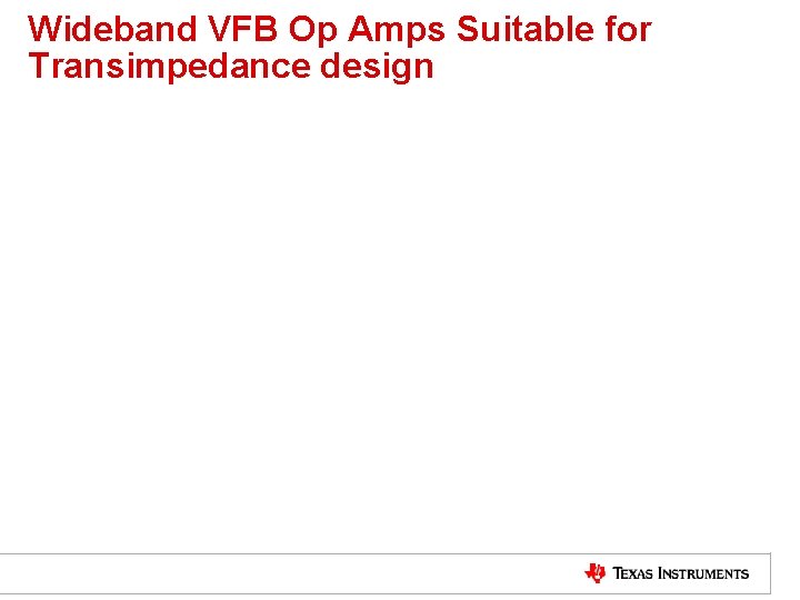 Texas Instruments High Speed Amplifiers Simple Transimpedance Designs