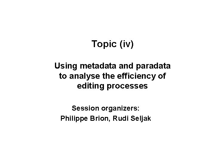 Topic iv Using metadata and paradata to analyse