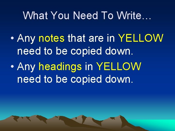 What You Need To Write Any notes that