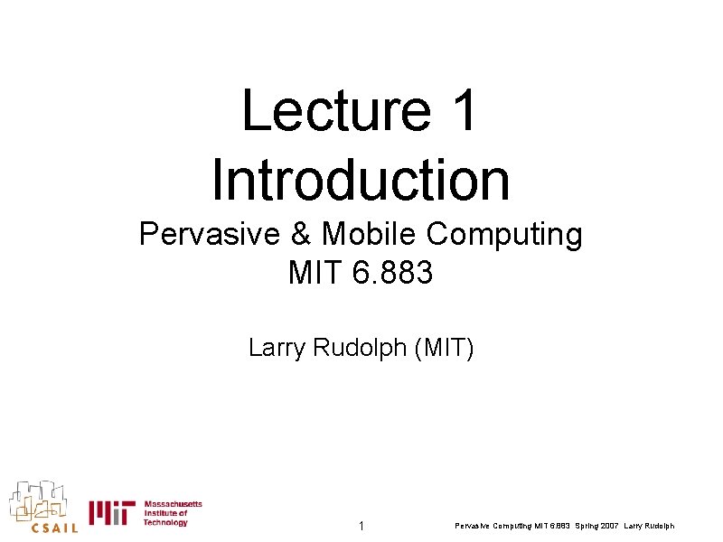 Lecture 1 Introduction Pervasive Mobile Computing MIT 6