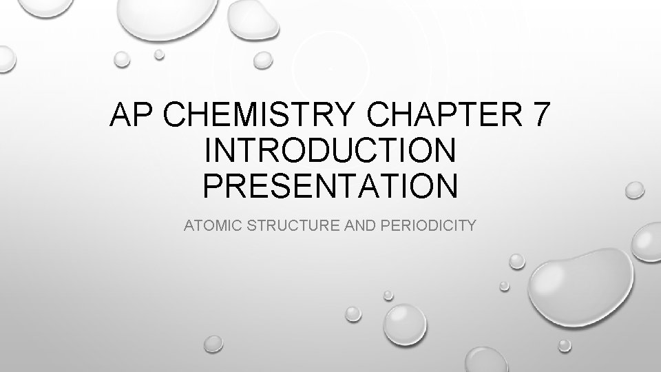 AP CHEMISTRY CHAPTER 7 INTRODUCTION PRESENTATION ATOMIC STRUCTURE