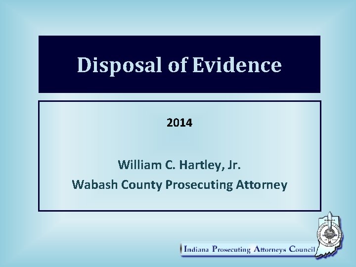 Disposal of Evidence 2014 William C Hartley Jr