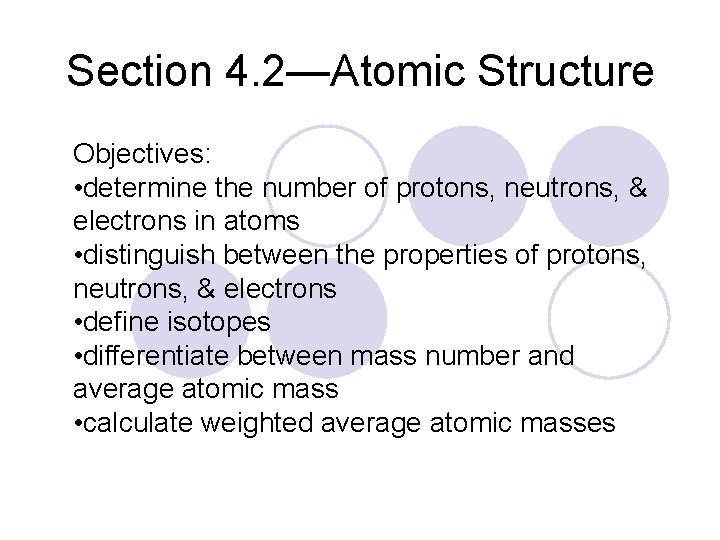 Section 4 2Atomic Structure Objectives determine the number