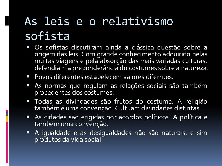 O MOVIMENTO SOFISTA O surgimento dos sofistas Os