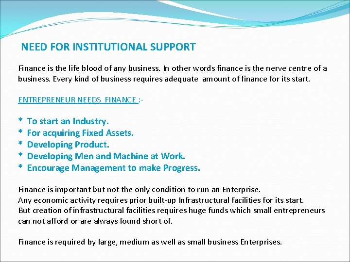 NEED FOR INSTITUTIONAL SUPPORT Finance is the life