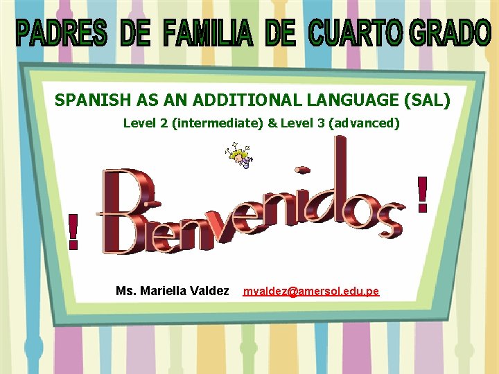 SPANISH AS AN ADDITIONAL LANGUAGE SAL Level 2