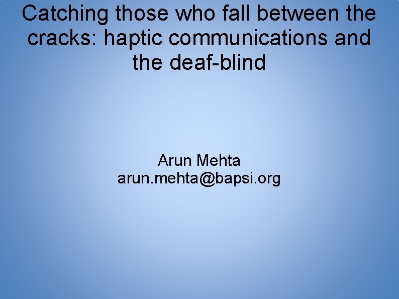 Catching those who fall between the cracks haptic