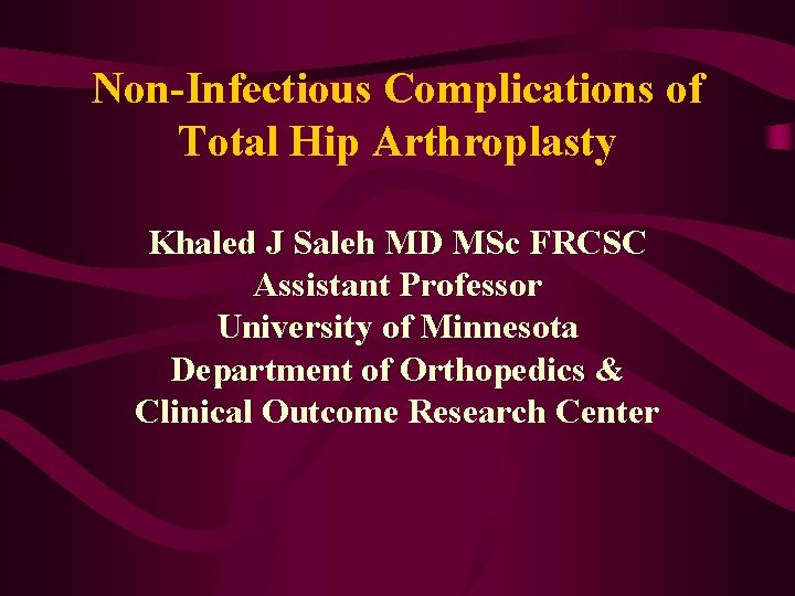 NonInfectious Complications of Total Hip Arthroplasty Khaled J