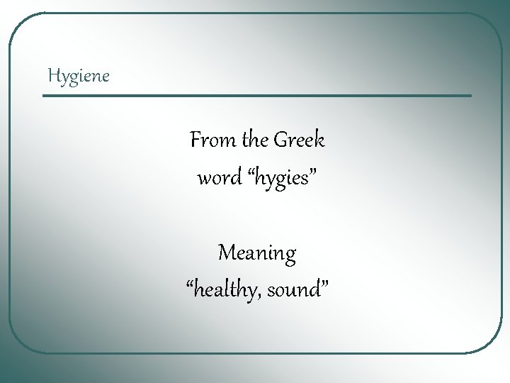 Hygiene From Head to Toe Hygiene From the