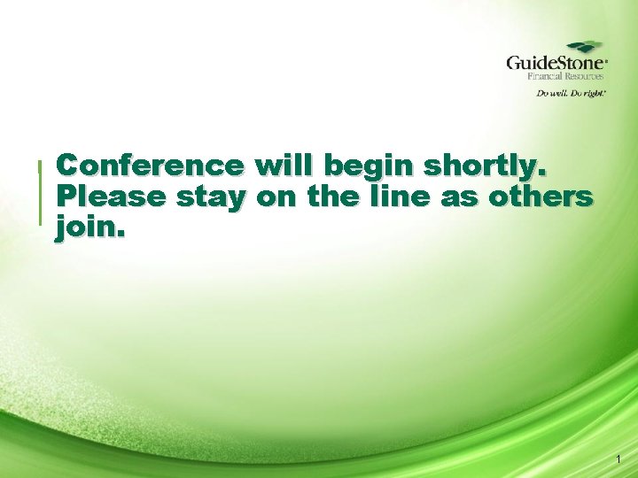 Conference will begin shortly Please stay on the