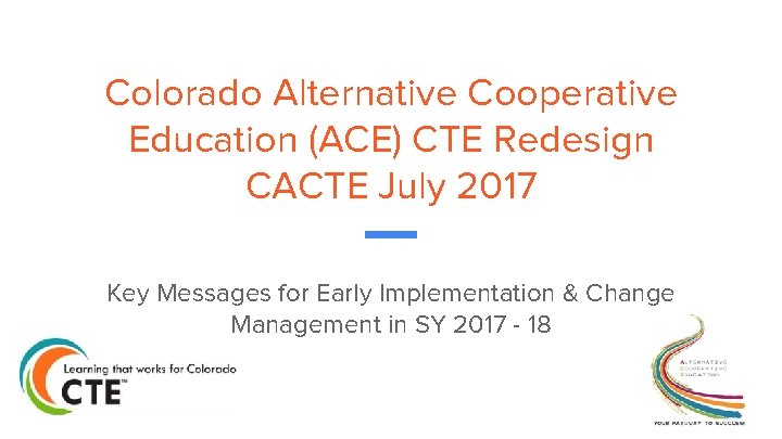Colorado Alternative Cooperative Education ACE CTE Redesign CACTE
