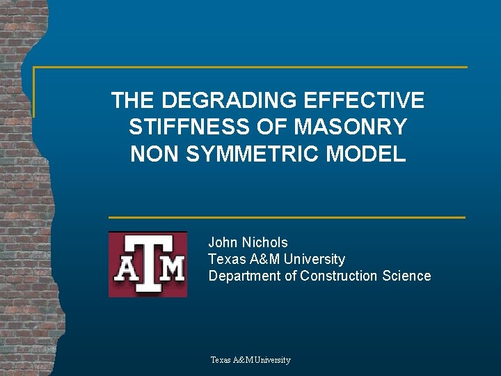THE DEGRADING EFFECTIVE STIFFNESS OF MASONRY NON SYMMETRIC