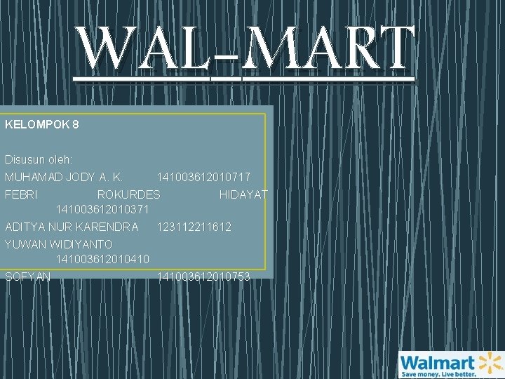 SEJARAH WALMART Didirikan oleh Sam Walton toko pertama