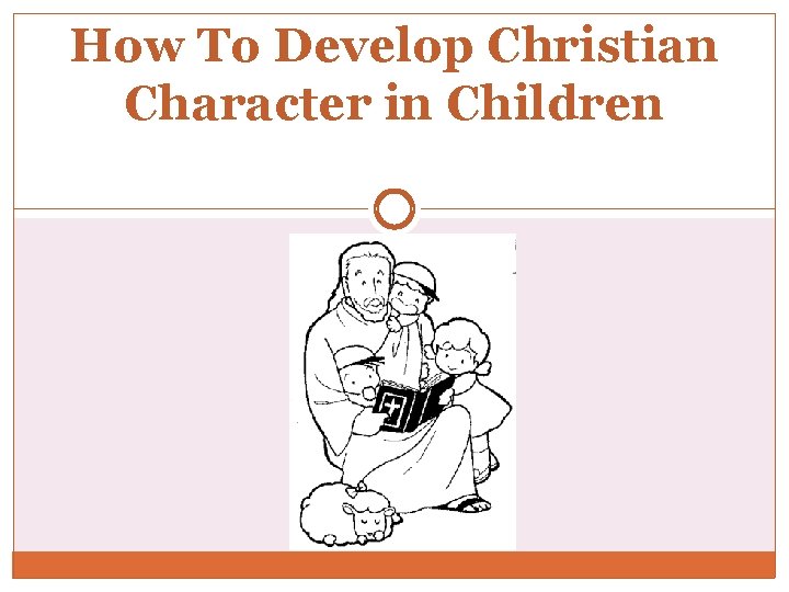 How To Develop Christian Character in Children English