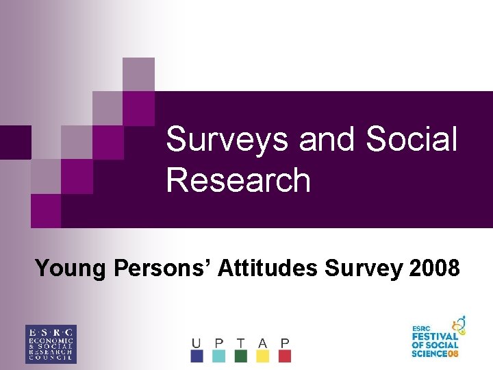 Surveys and Social Research Young Persons Attitudes Survey