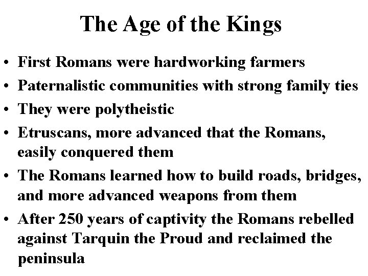 Roman Empire The Romans The start of the