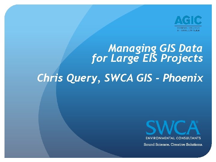 Managing GIS Data for Large EIS Projects Chris