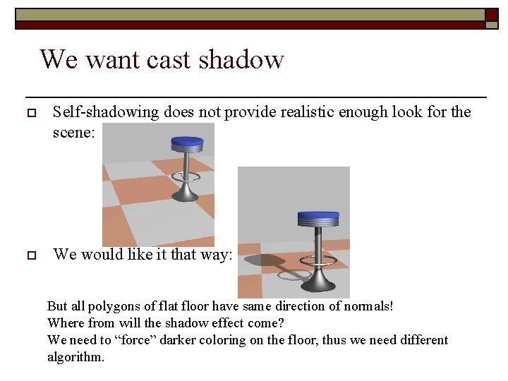 Creating shadows Computer Graphics methods Problem statement o