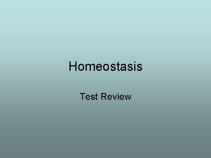 Homeostasis Test Review Part A True and False