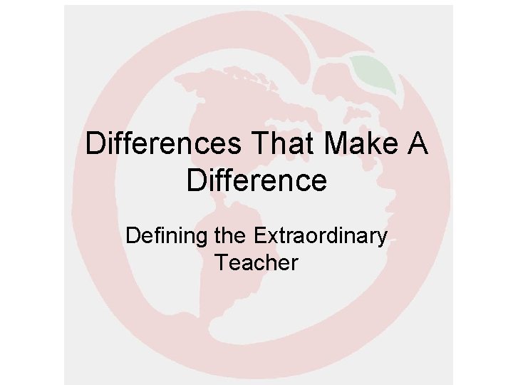 Differences That Make A Difference Defining the Extraordinary
