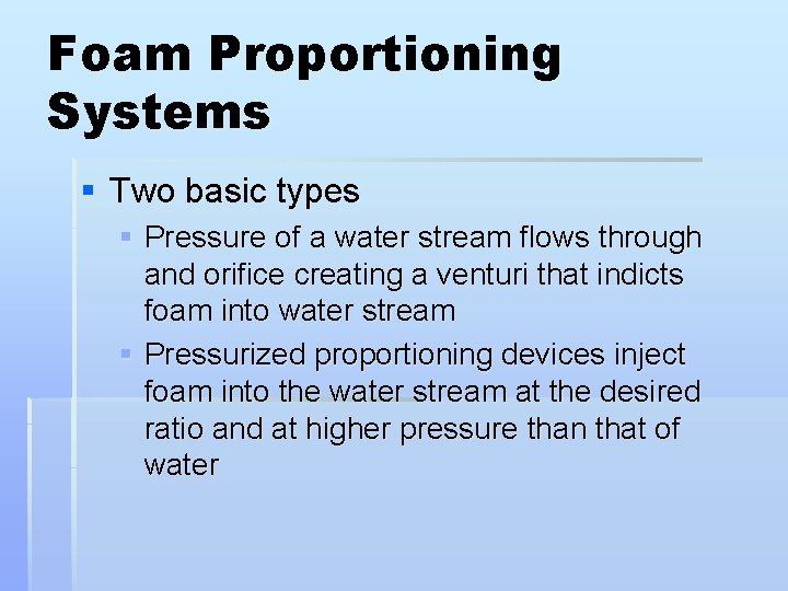 Principles of Foam Two types of foam Chemical