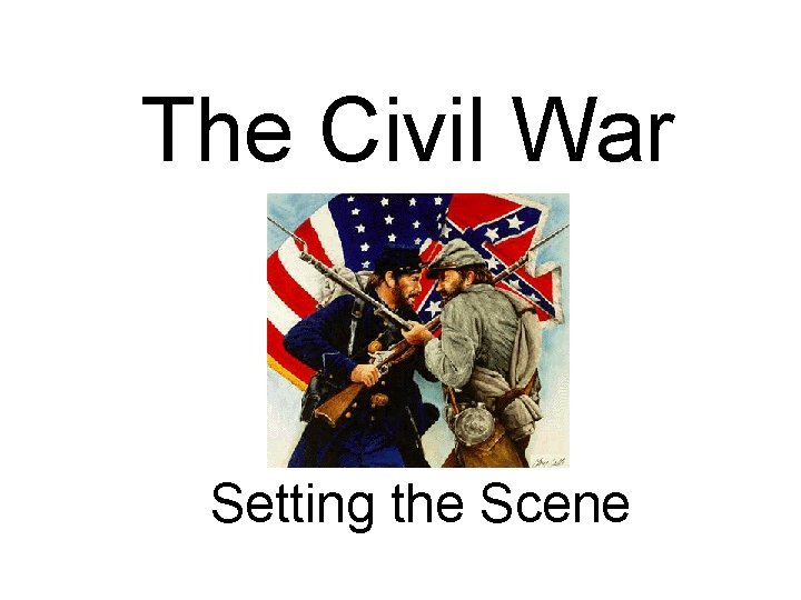 The Civil War Setting the Scene I Reason