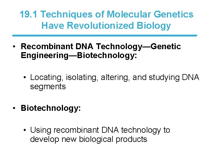 19 1 Techniques of Molecular Genetics Have Revolutionized